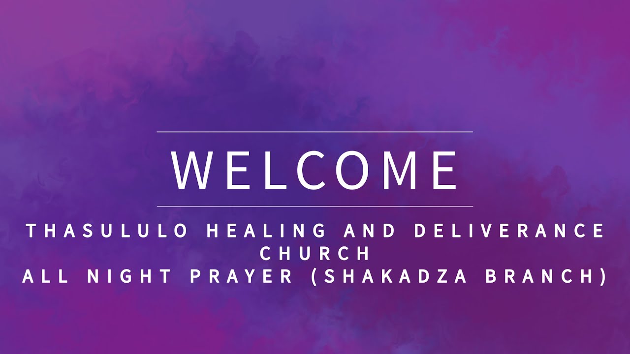 All Night Prayer 23 DEC 2023 (SHAKADZA BRANCH) - YouTube