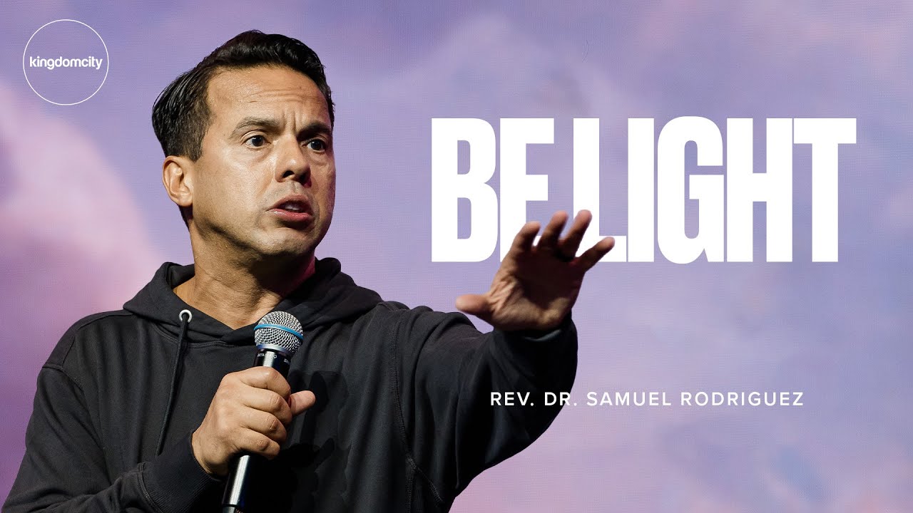 Be Light! - Rev. Dr. Samuel Rodriguez - YouTube
