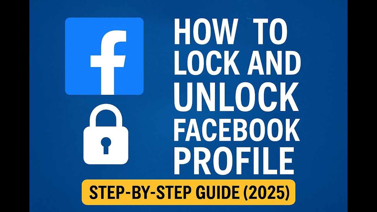 How to Lock and Unlock Facebook Profile | Step-by-Step Guide (2025 ...