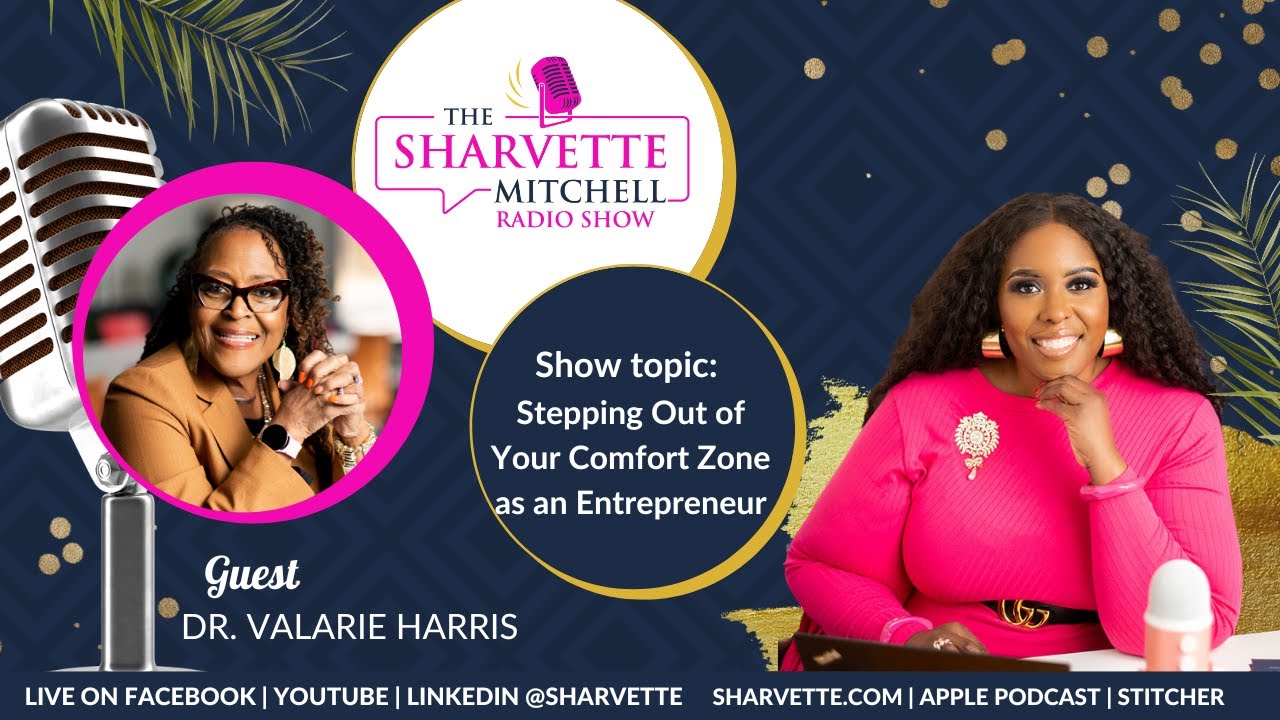 Stepping Out of Your Comfort Zone as an Entrepreneur with Dr. Valarie ...