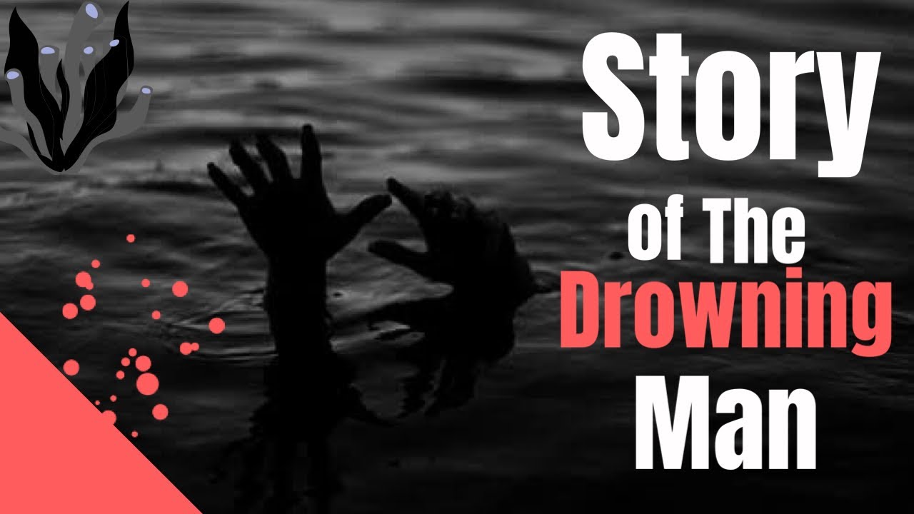 Story of the drowning man - YouTube