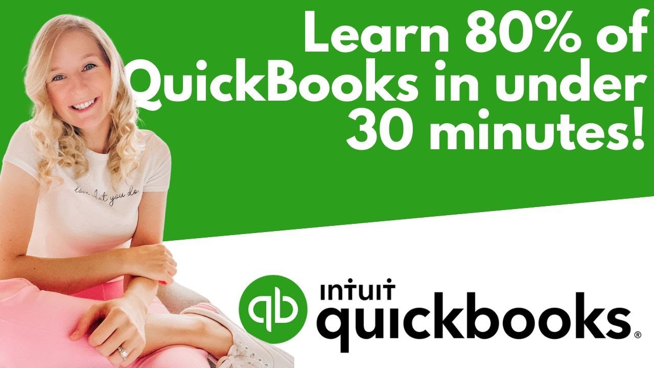 Learn 80% of QuickBooks in under 30 minutes! - YouTube