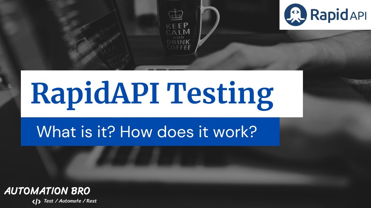 RapidAPI Testing Tool - What Is It and How Does It Work? RapidAPI Testing Tool - What Is It and How Does It Work?