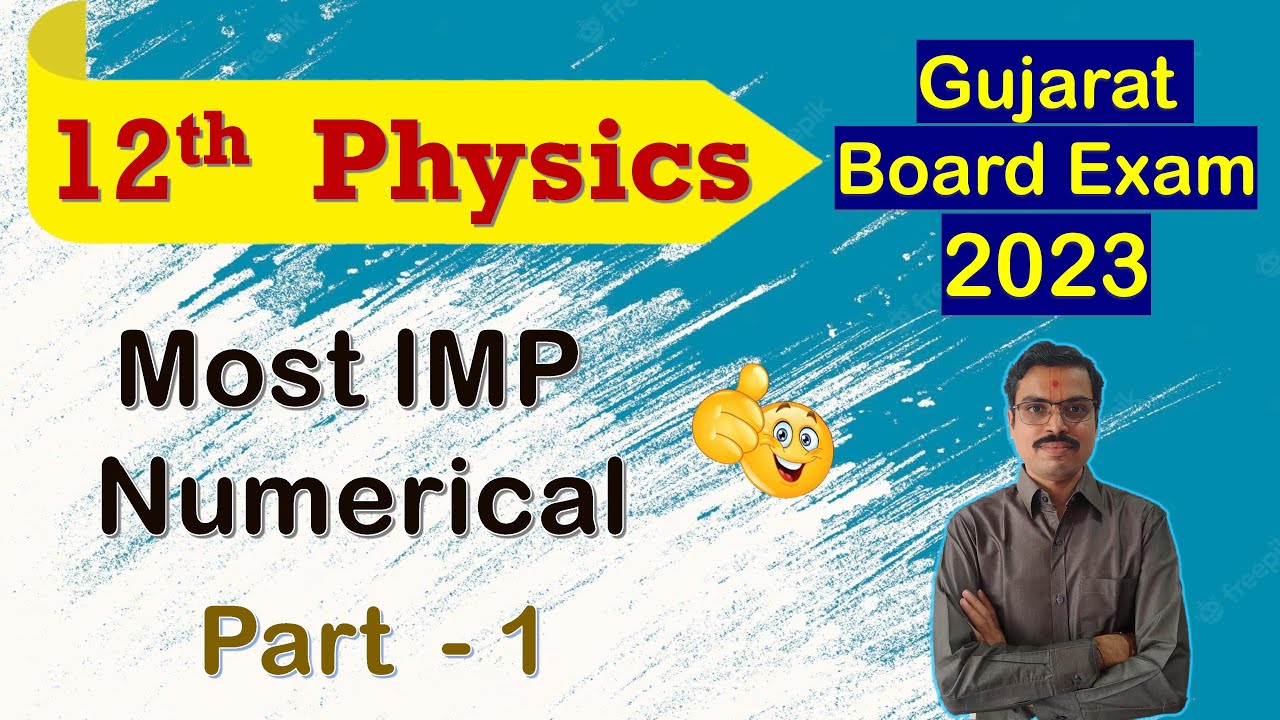 12th Physics MOST IMP Numerical - Part 1 | Gujarat Board Exam 2023 ...