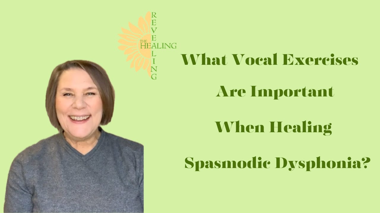 What vocal exercises are important for healing Spasmodic Dysphonia ...