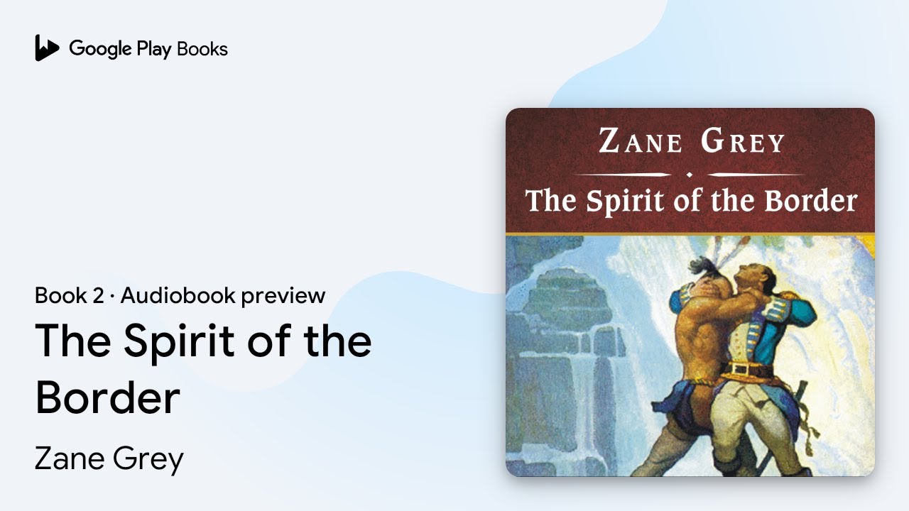 The Spirit of the Border Book 2 by Zane Grey · Audiobook preview - YouTube