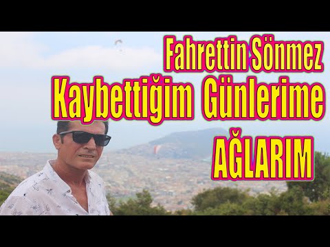 Fahrettin Sönmez | Kaybettiğim Günlerime Ağlarım