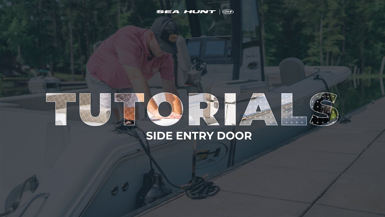 How to Open and Close your Side Entry Door | Sea Hunt Boat Tutorial ...