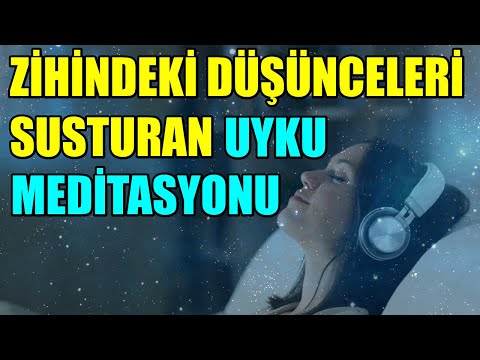 ZİHİNDEKİ DÜŞÜNCELERİ SUSTURAN UYKU MEDİTASYONU