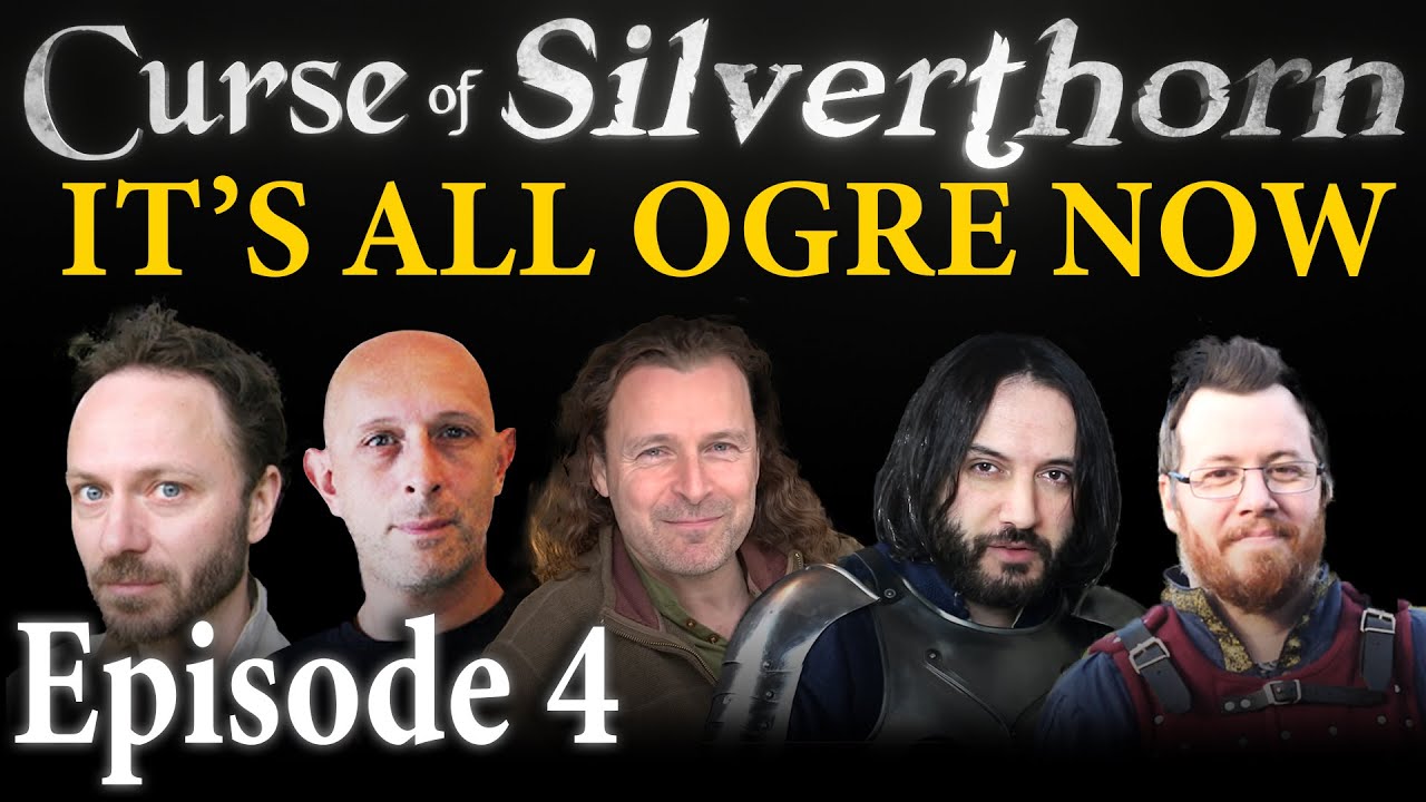 The Curse of Silverthorn - Part 4, It's all OGRE now - YouTube