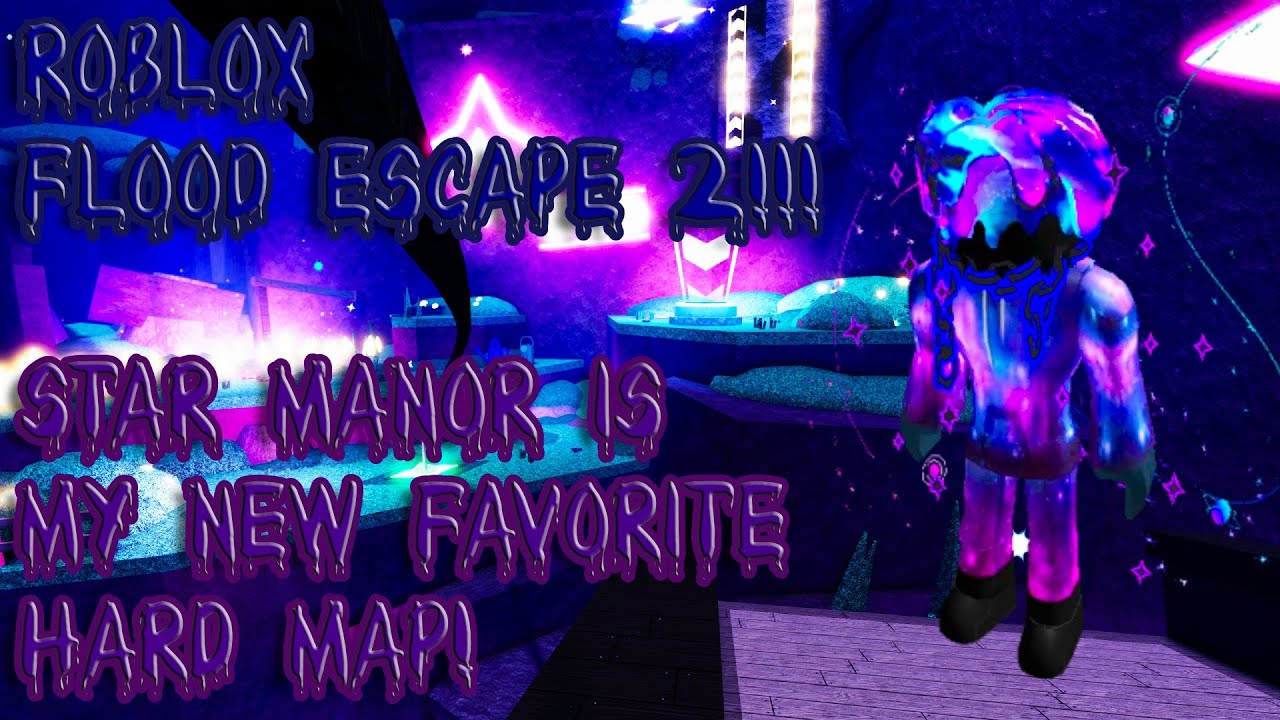 Roblox Flood Escape 2 - Star Manor is my New FAVORITE Hard Map!!! - YouTube