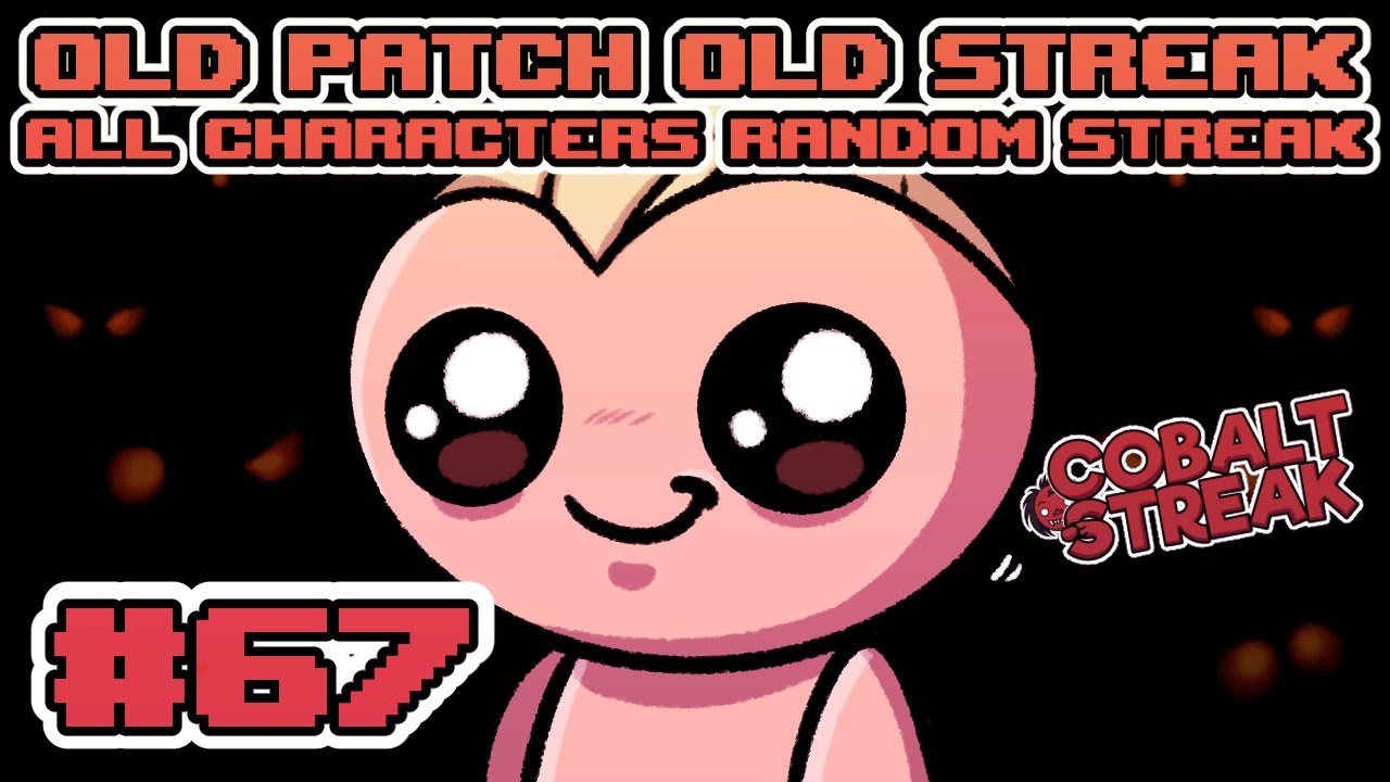 OLD PATCH OLD STREAK 67 Good Or Bad The Binding Of Isaac OLD PATCH OLD STREAK 67 Good Or Bad The Binding Of Isaac
