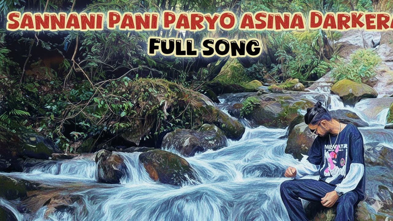 SanNani Pani Paryo Asina Darkera (Official Song ) •Bhim Raj Chaulagain ...