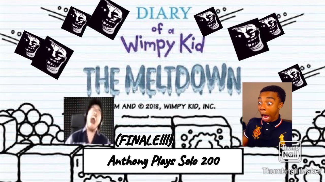 Anthony Plays Solo 200 - Diary of a wimpy kid the meltdown (FINALE ...