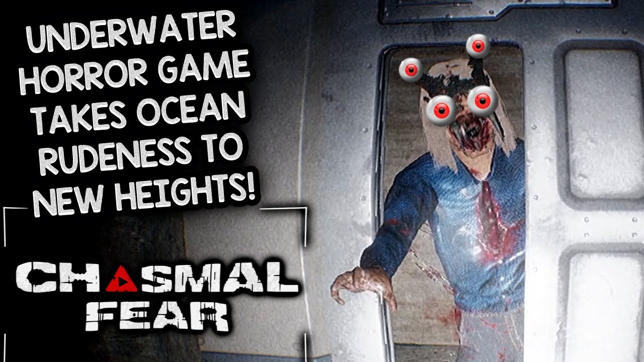 UNDERWATER HORROR GAME LEVELS UP OCEAN RUDENESS! | Let's Play Chasmal ...