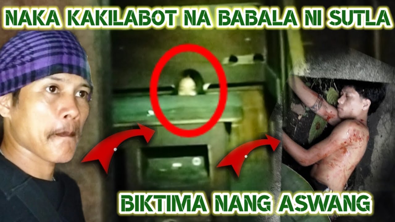 HORROR ‼️ SUTLA MAY SINABI SA AMIN LALAKING BIKTIMA NANG MGA ASWANG ...