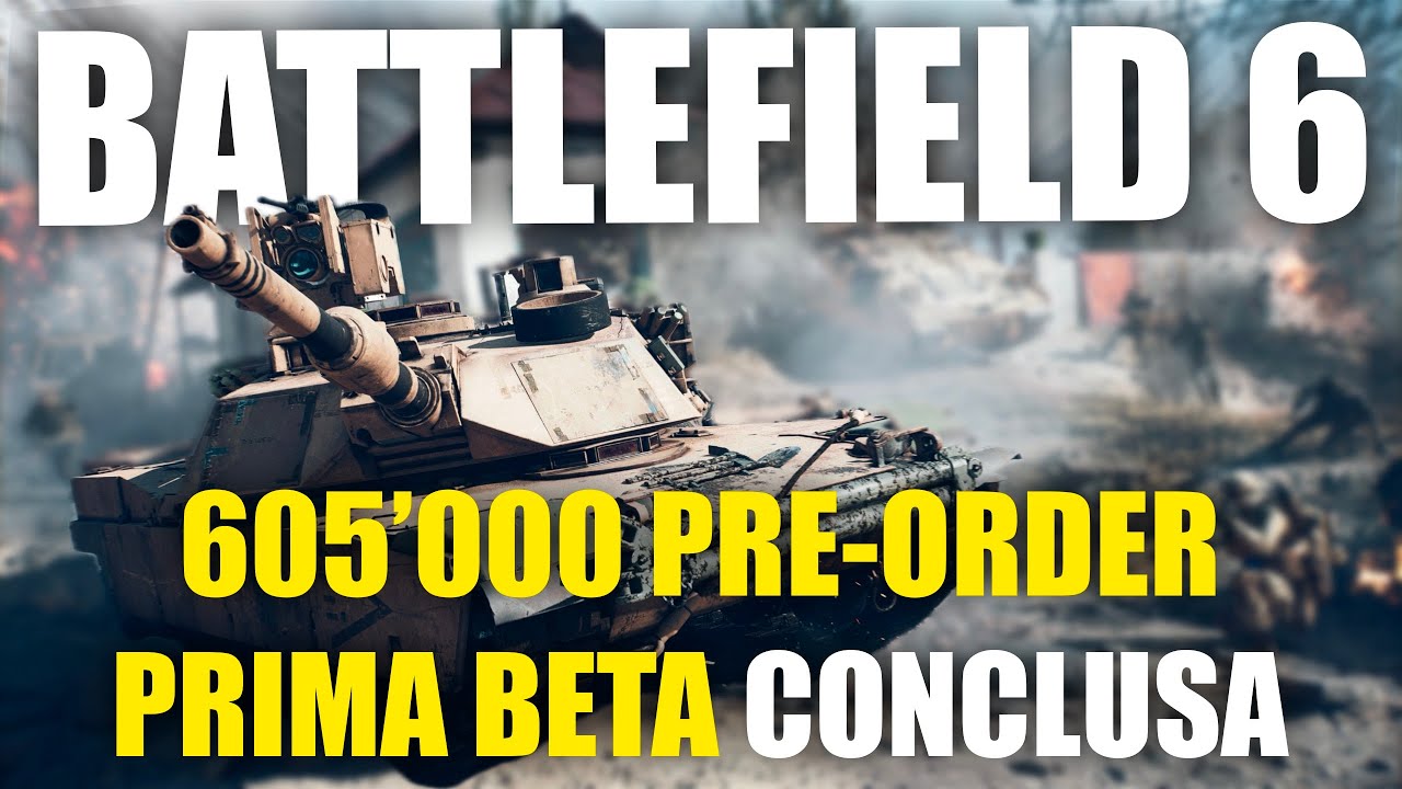 BATTLEFIELD 6 605'000 PRE-ORDER SU STEAM - PRIMA BETA CONCLUSA🥲 - YouTube