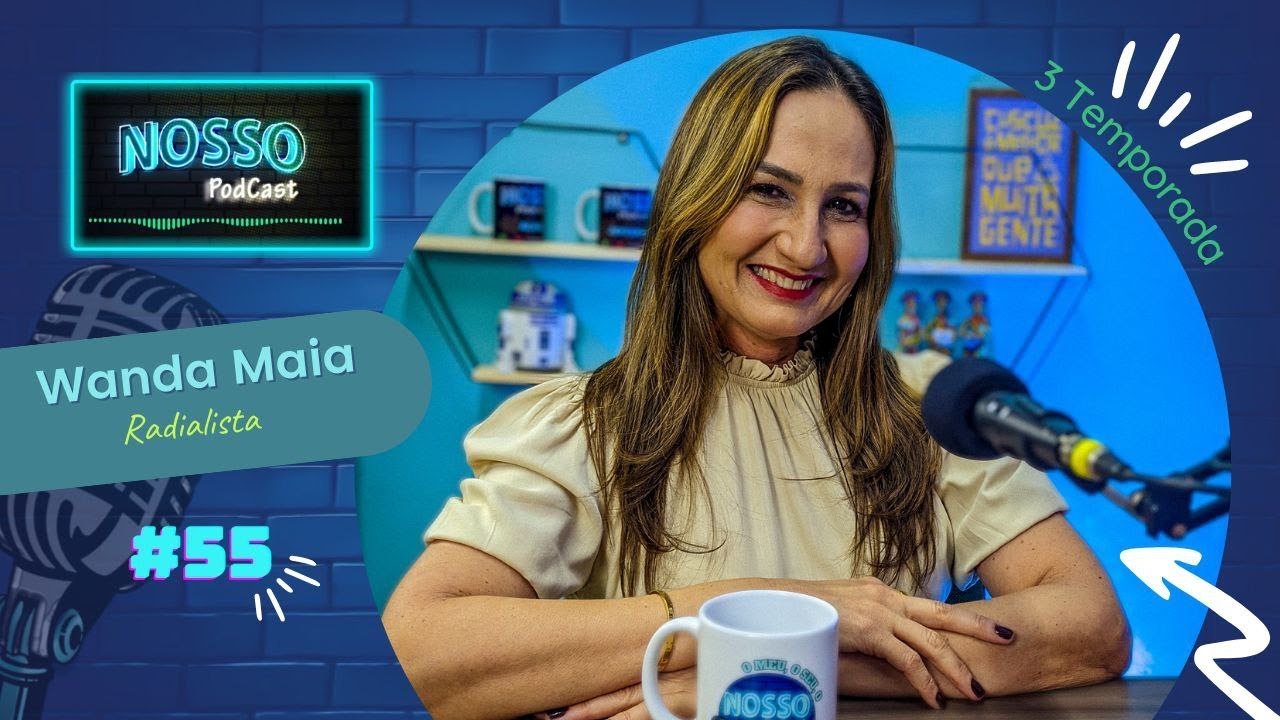 WANDA MAIA NO NOSSOPODCAST #55 - YouTube