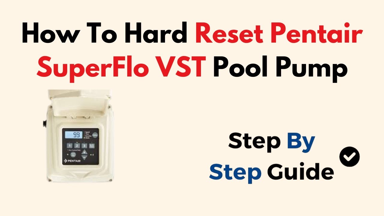 How To Hard Reset Pentair SuperFlo VST Pool Pump - YouTube