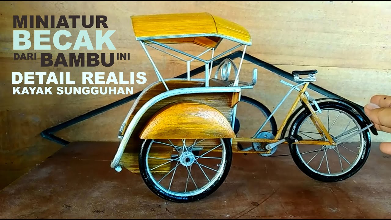 CARA MEMBUAT MINIATUR BECAK DARI BAMBU | miniature pedicab from bamboo ...