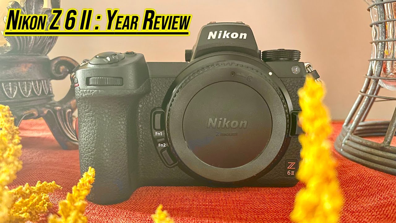 Nikon Z6II: Year Review - YouTube