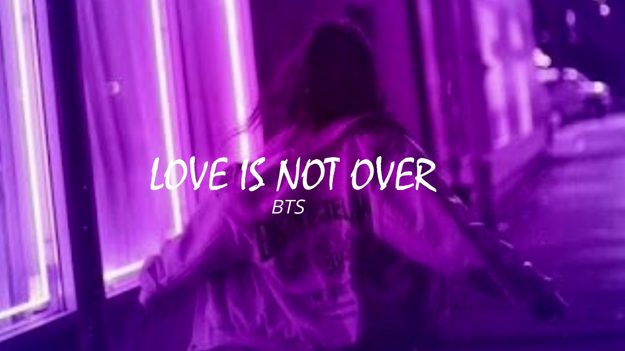 Love Is Not Over Bts Indosub Youtube