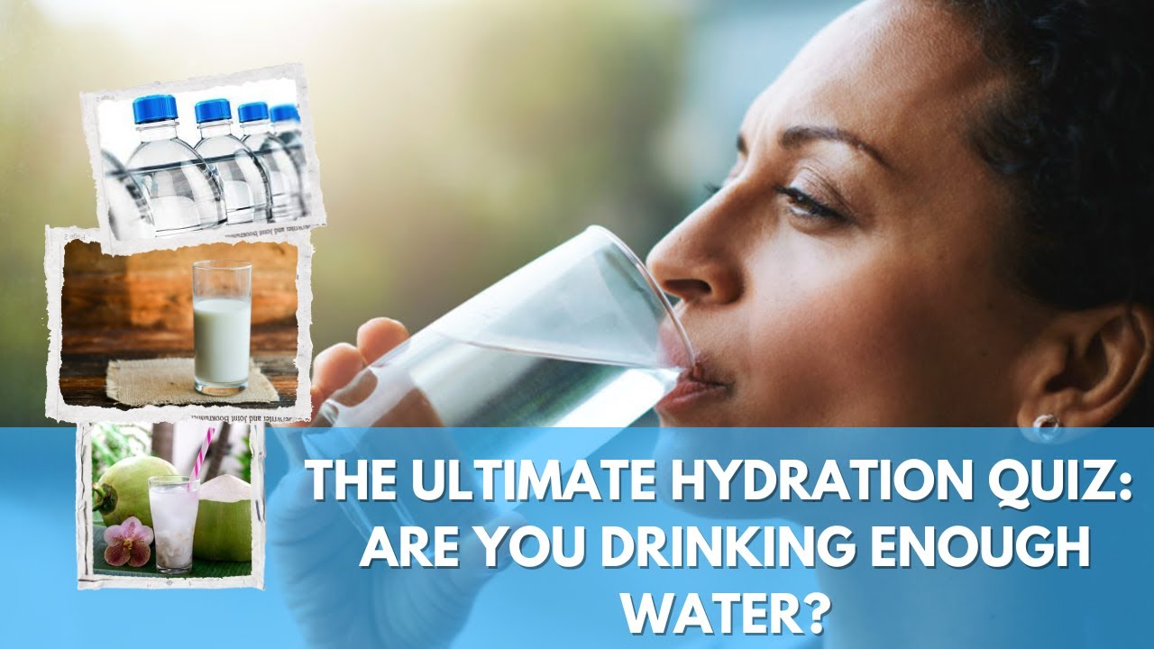 The Ultimate Hydration Quiz: Are You Drinking Enough Water? - YouTube