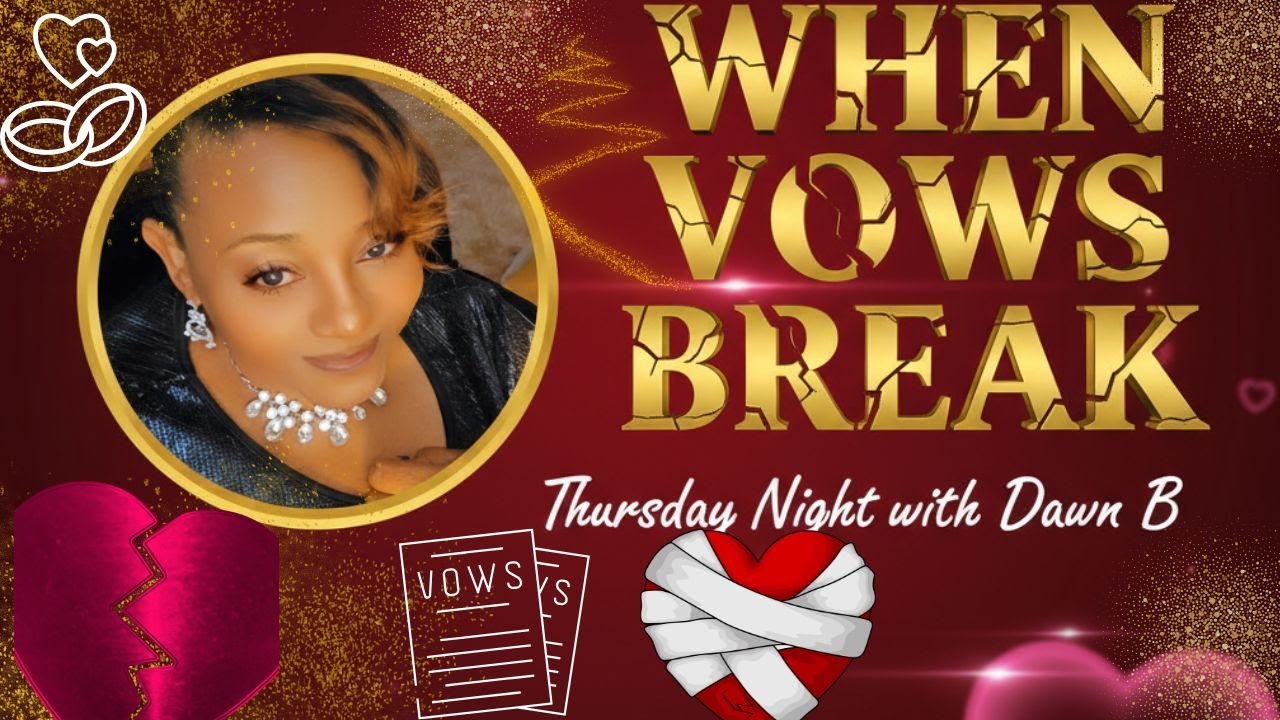 WHEN VOWS BREAK … WITH DAWN B - YouTube