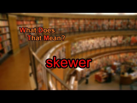 What does skewer mean?