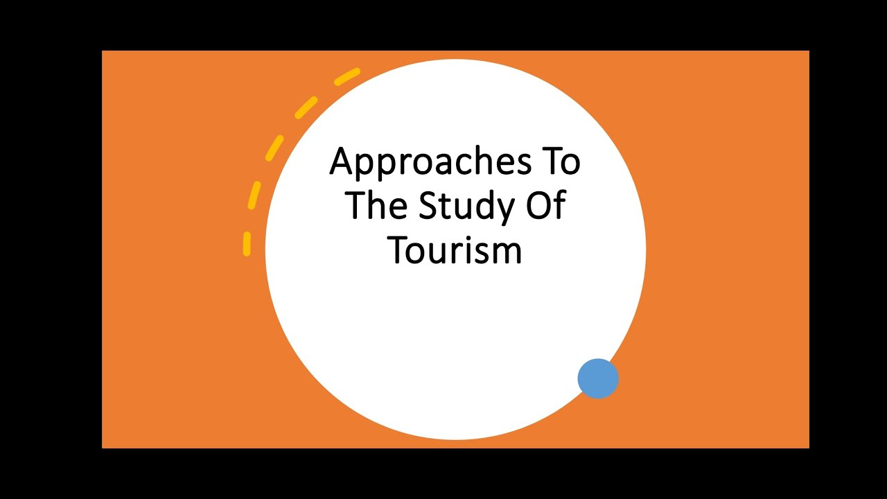Approaches To The Tourism | UGC Net Tourism Administration & Management ...