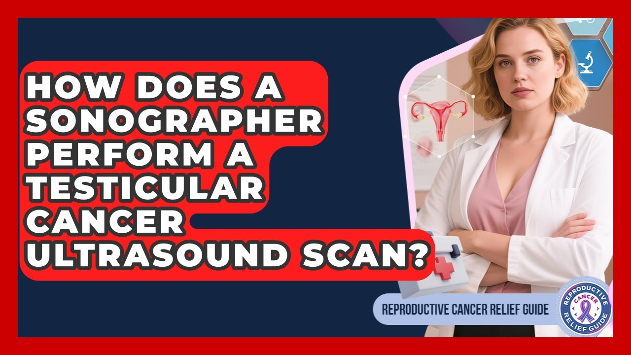 How Does A Sonographer Perform A Testicular Cancer Ultrasound Scan ...