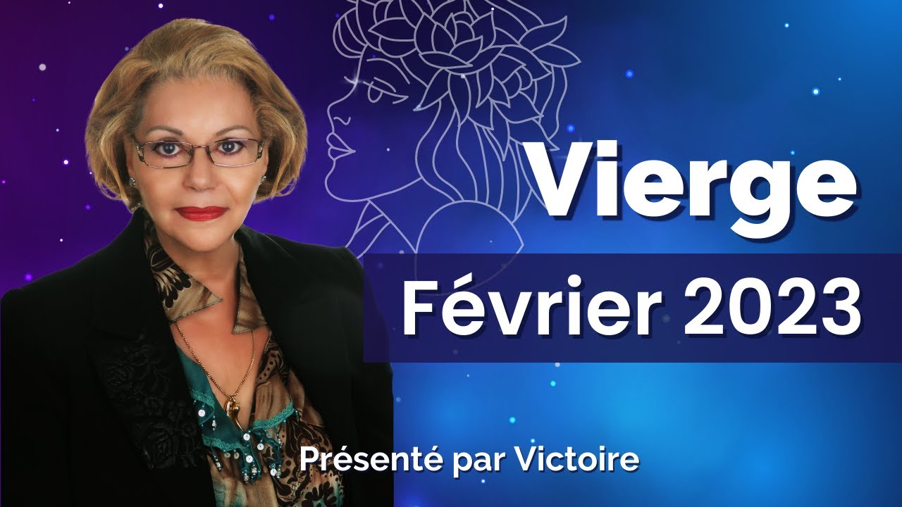 Horoscope Vierge Février 2023 - YouTube