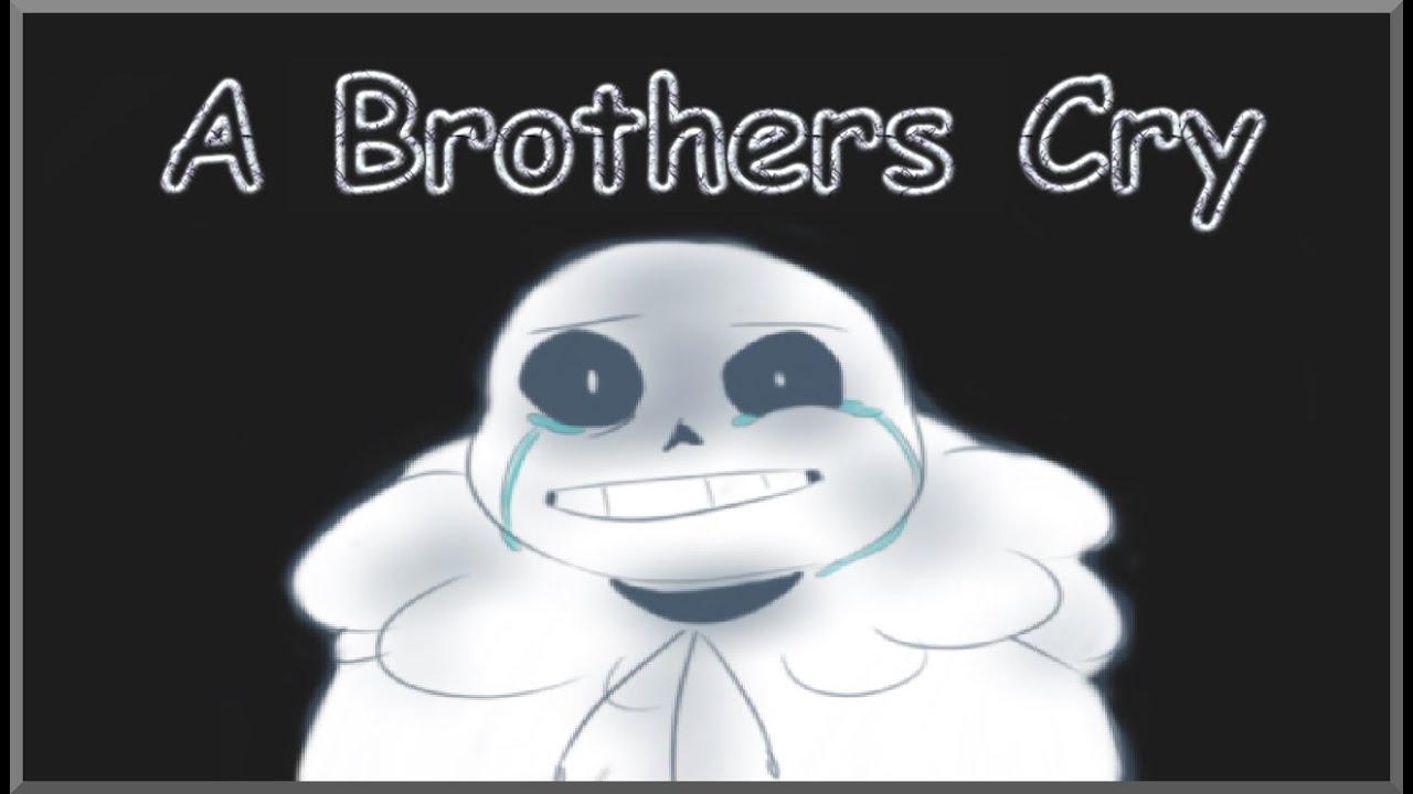 【Undertale Comic Dub】- A Brothers Cry - YouTube