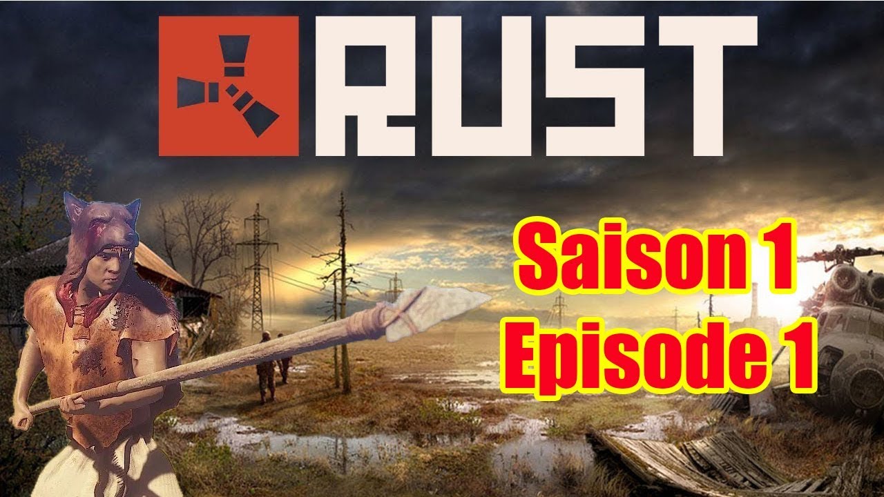 RUST: Saison 1: EPISODE 1 DEBUT ET PREMIERE BASE - YouTube