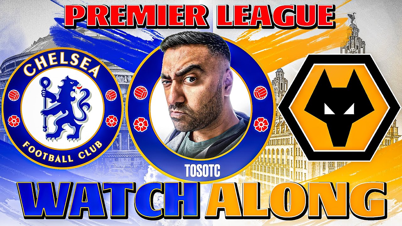 LIVE | CHELSEA 3-1 WOLVES | PREMIER LEAGUE - YouTube