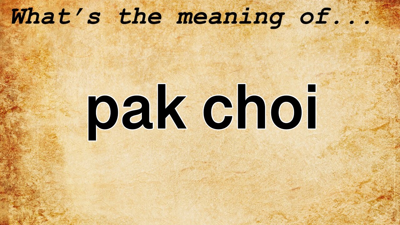Pak Choi Meaning : Definition of Pak Choi - YouTube