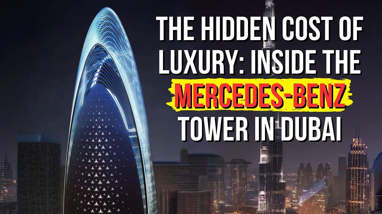 The Hidden Cost of Luxury: Inside the Mercedes-Benz Tower in Dubai ...