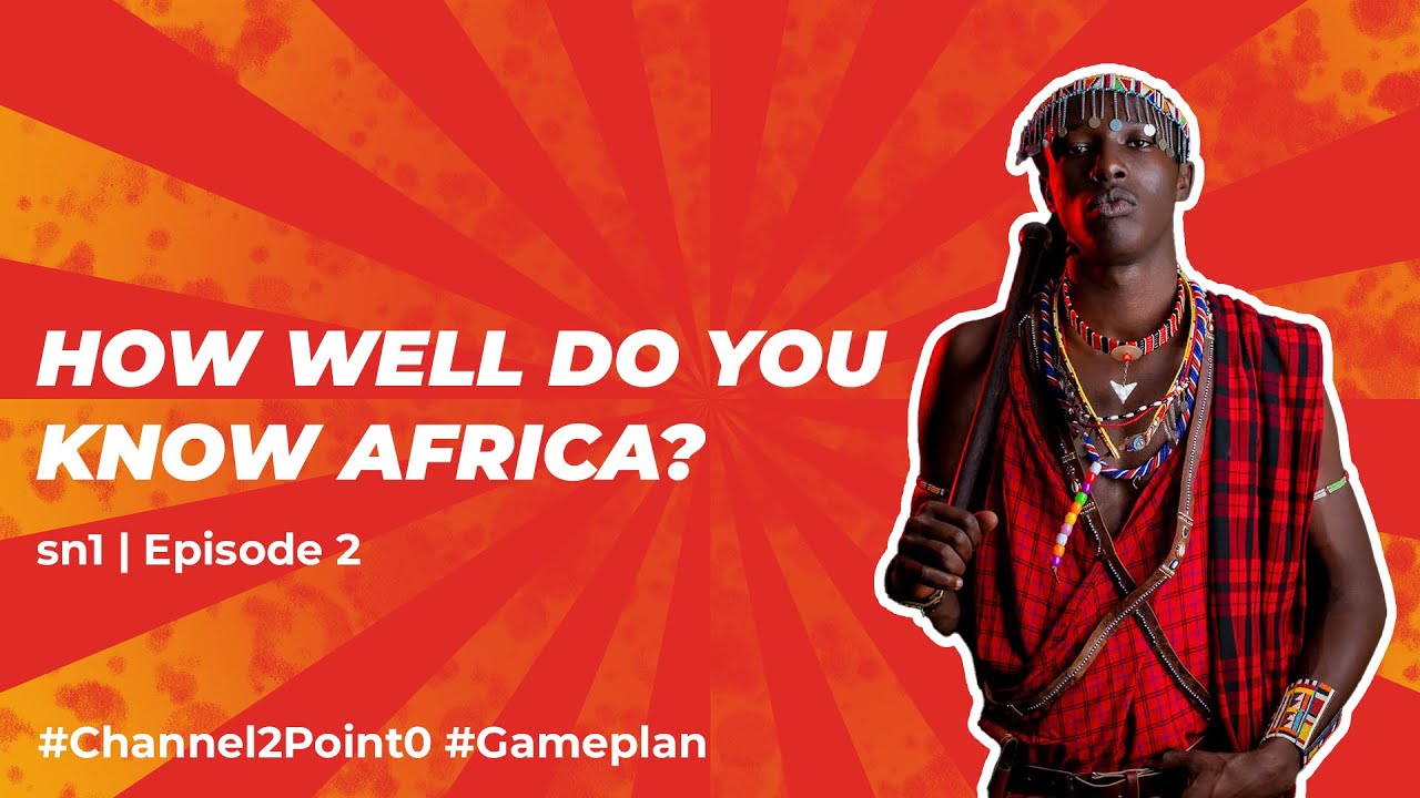 How well do you know Africa ? | GameplanSn1 - Ep2 #Gameplan # ...