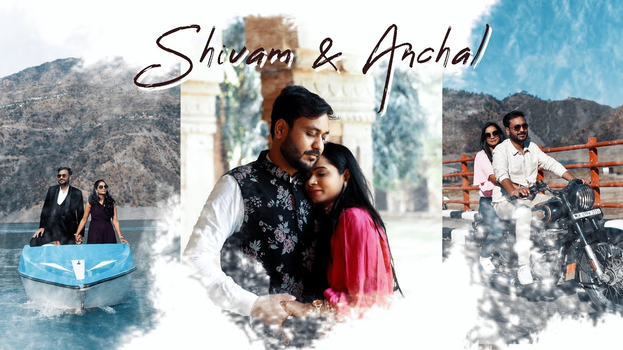 Shivam & Anchal Pre Wedding || Swastik Photo Films | Delhi, Rishikesh & Tihri (uttrakhand ...