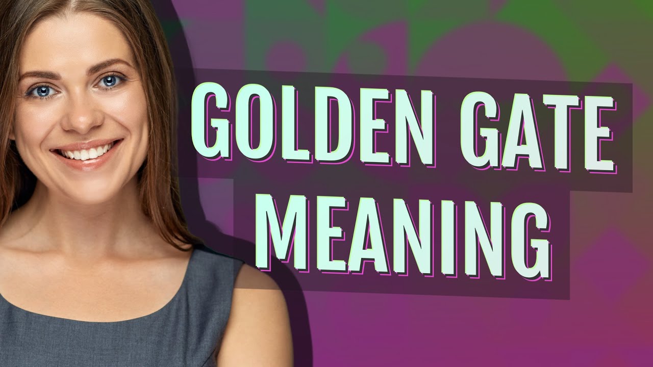 Golden gate | meaning of Golden gate - YouTube