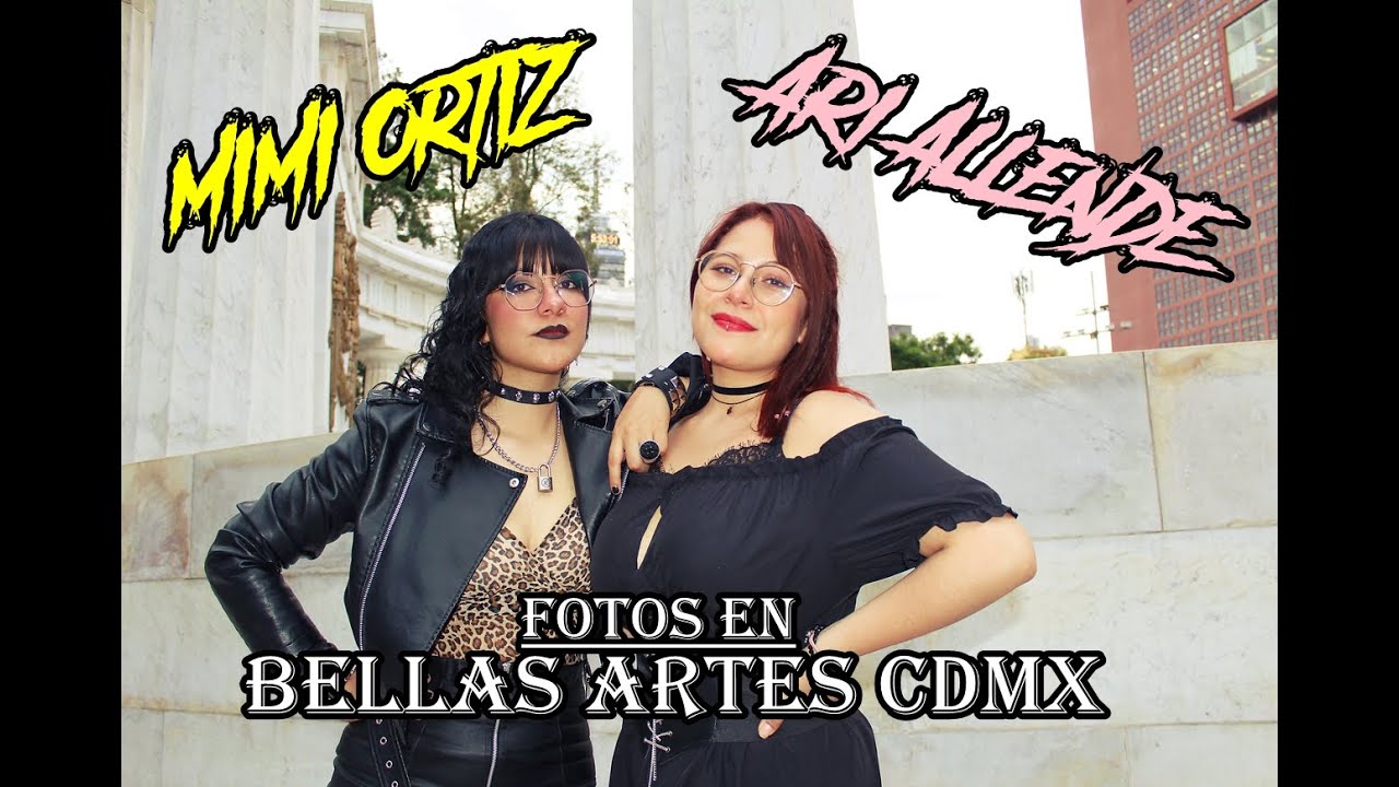 Sesión Fotográfica BELLAS ARTES CDMX - MIMI ORTIZ Y ARI ALLENDE - YouTube