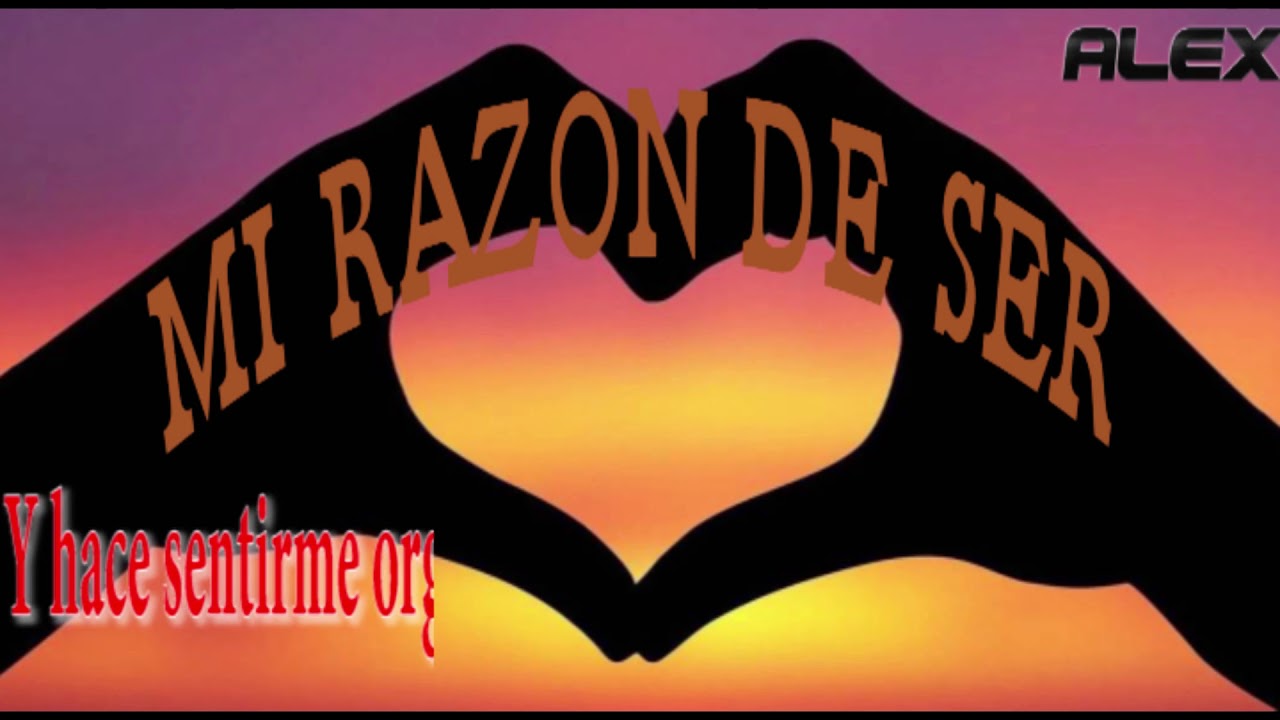 MI RAZON DE SER - YouTube
