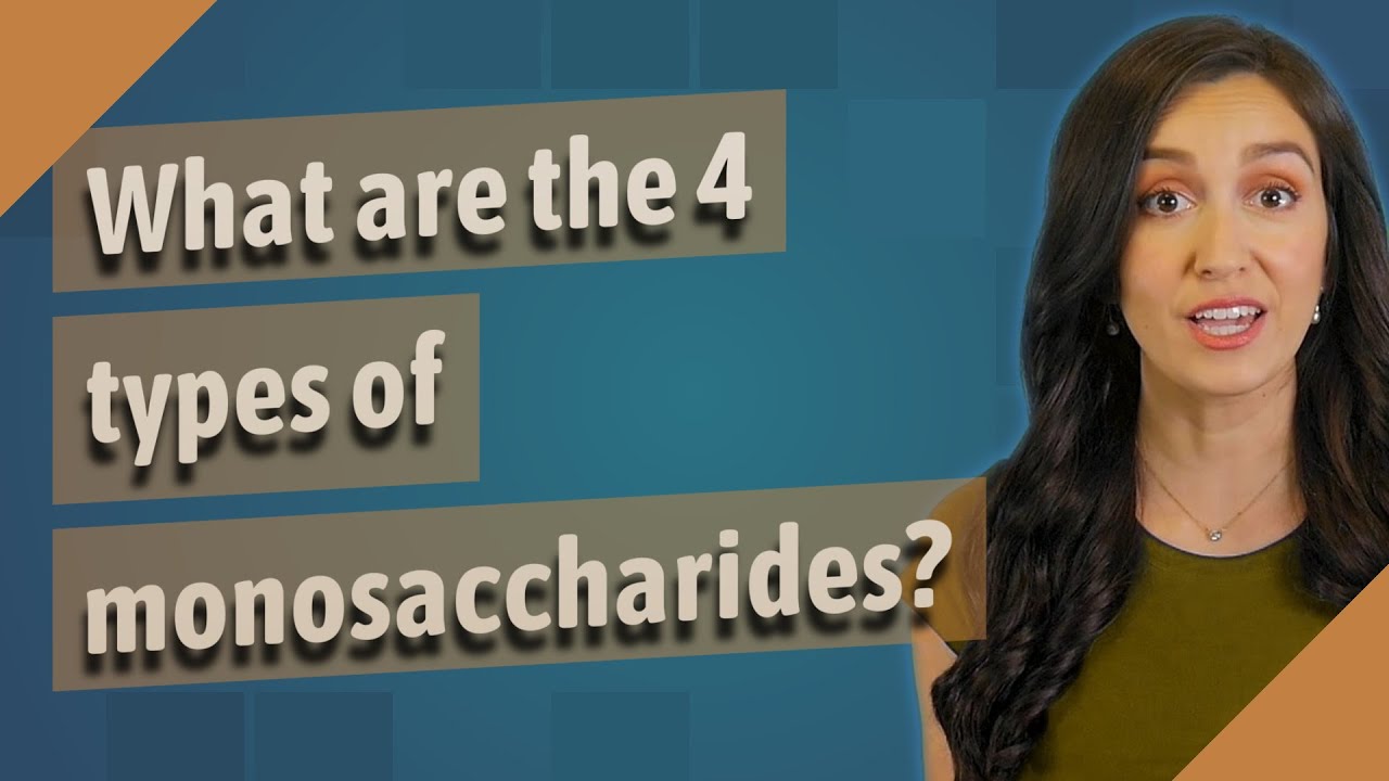 What are the 4 types of monosaccharides? - YouTube