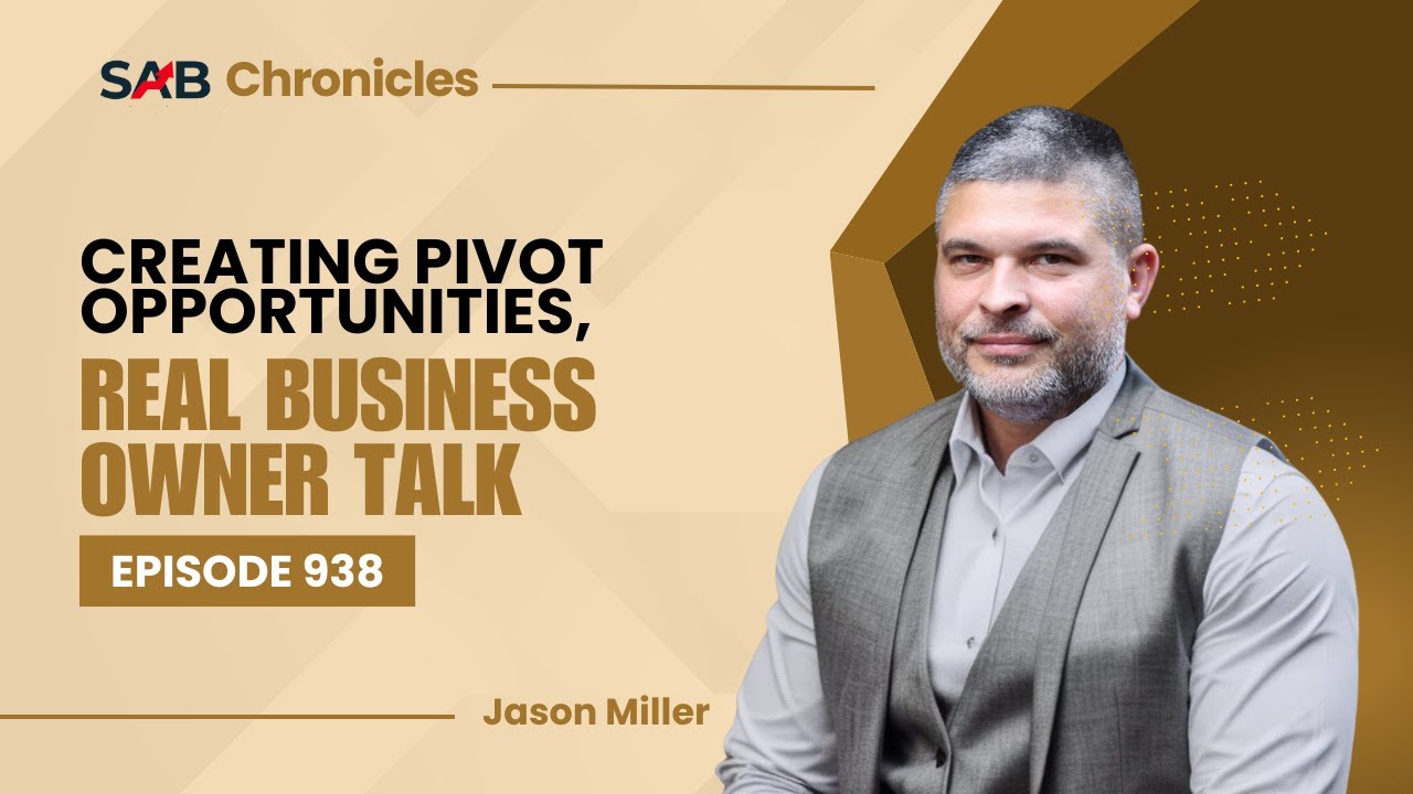 Creating Pivot Opportunities, Real Business Owner Talk - SAB Chronicles ...