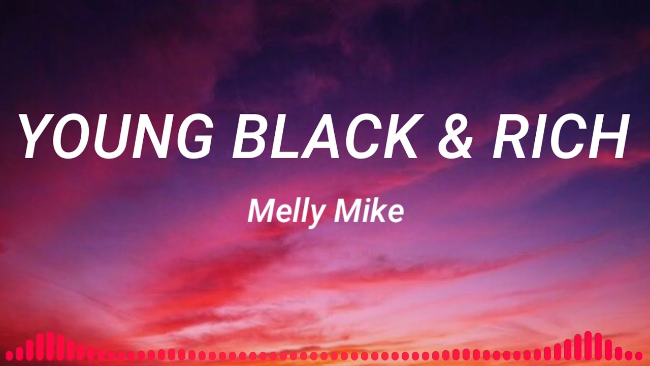Melly Mike - Young Black & Rich (Lyrics music) | Indonesia pacu jalur ...