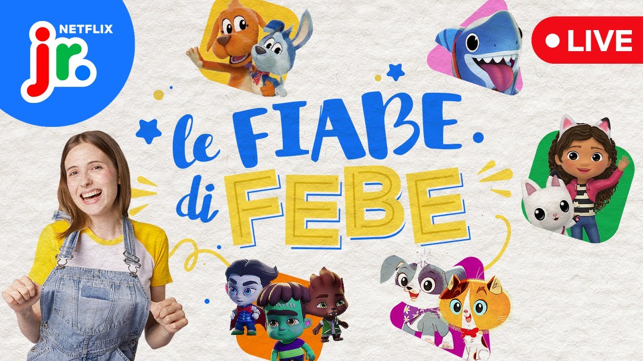 🔴 LIVE 🔴 TUTTE LE FIABE DI FEBE 📚 Netflix Jr Italia - YouTube