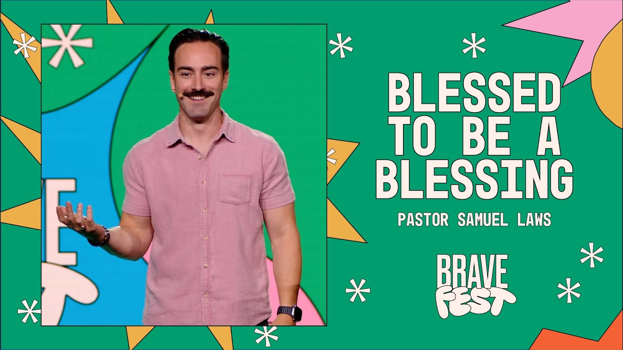 Blessed to Be A Blessing | Pastor Samuel Laws | Brave Church - YouTube