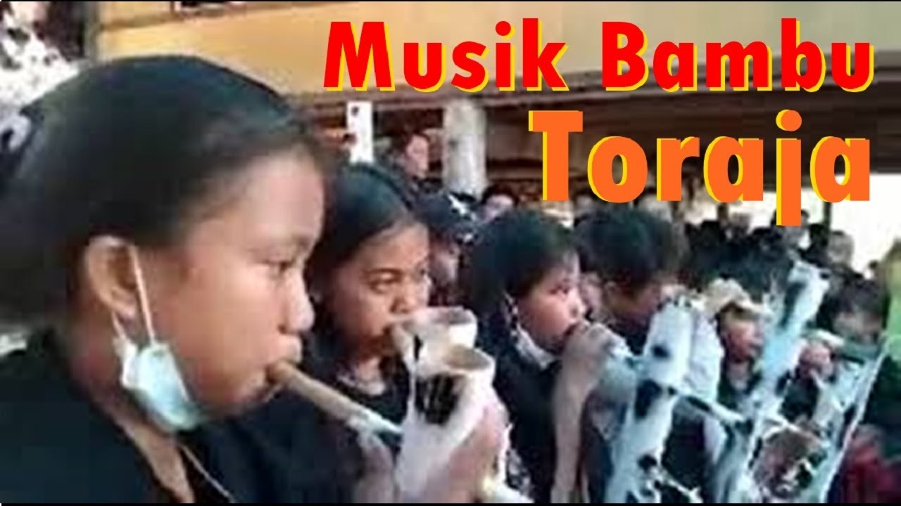 MUSIK BAMBU, MUSIK BAMBU TORAJA, MUSIK BAMBU TANA TORAJA - YouTube
