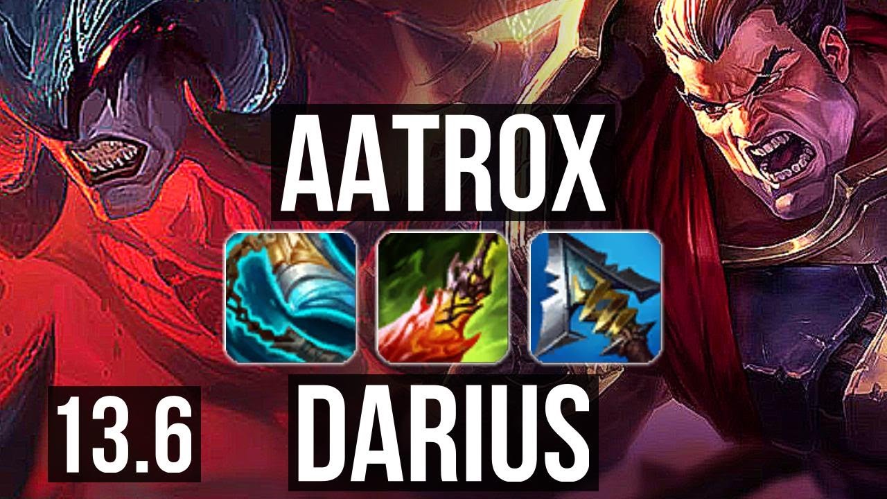 AATROX vs DARIUS (TOP) | 6 solo kills, Legendary, 500+ games, 13/4/12 ...