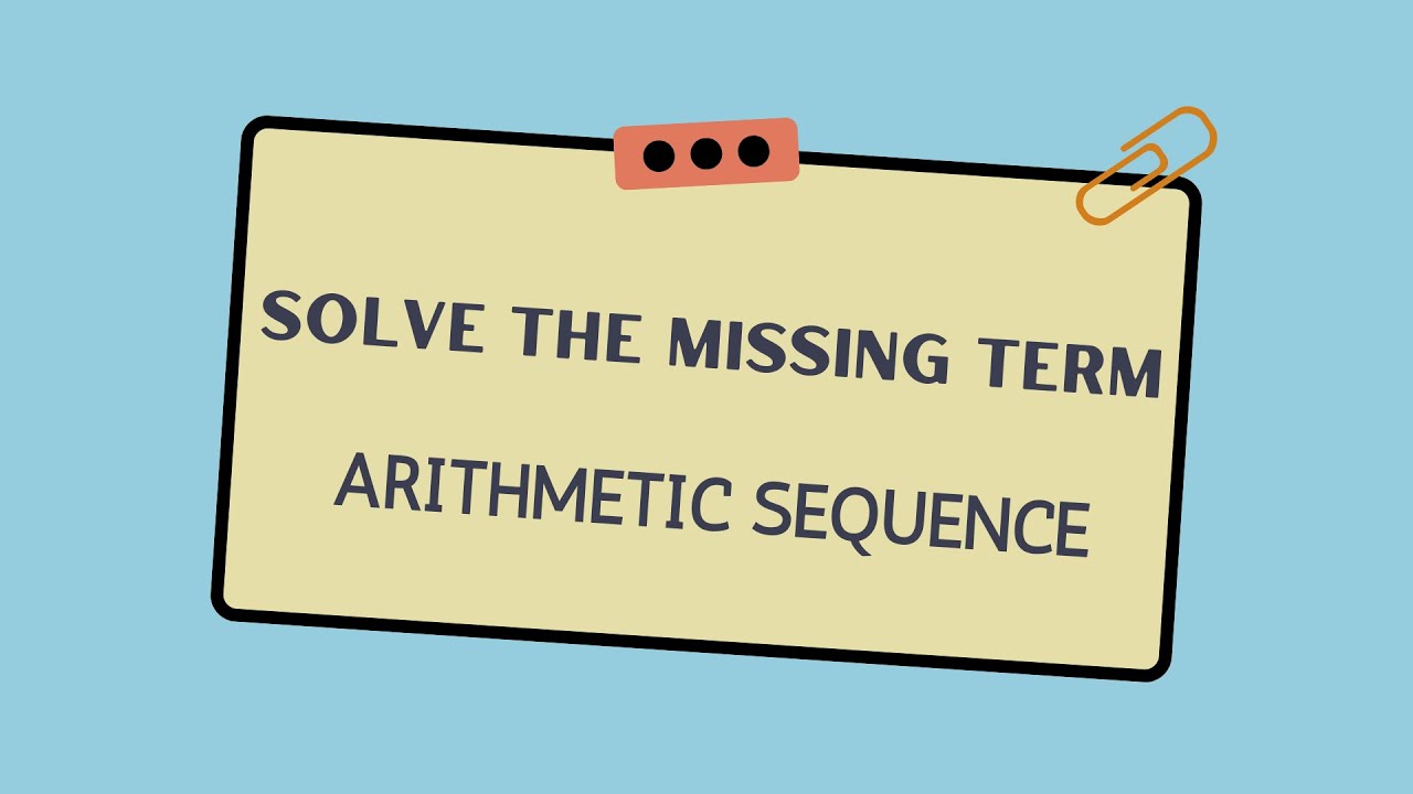 Solve the missing term of Arithmetic Sequence - YouTube